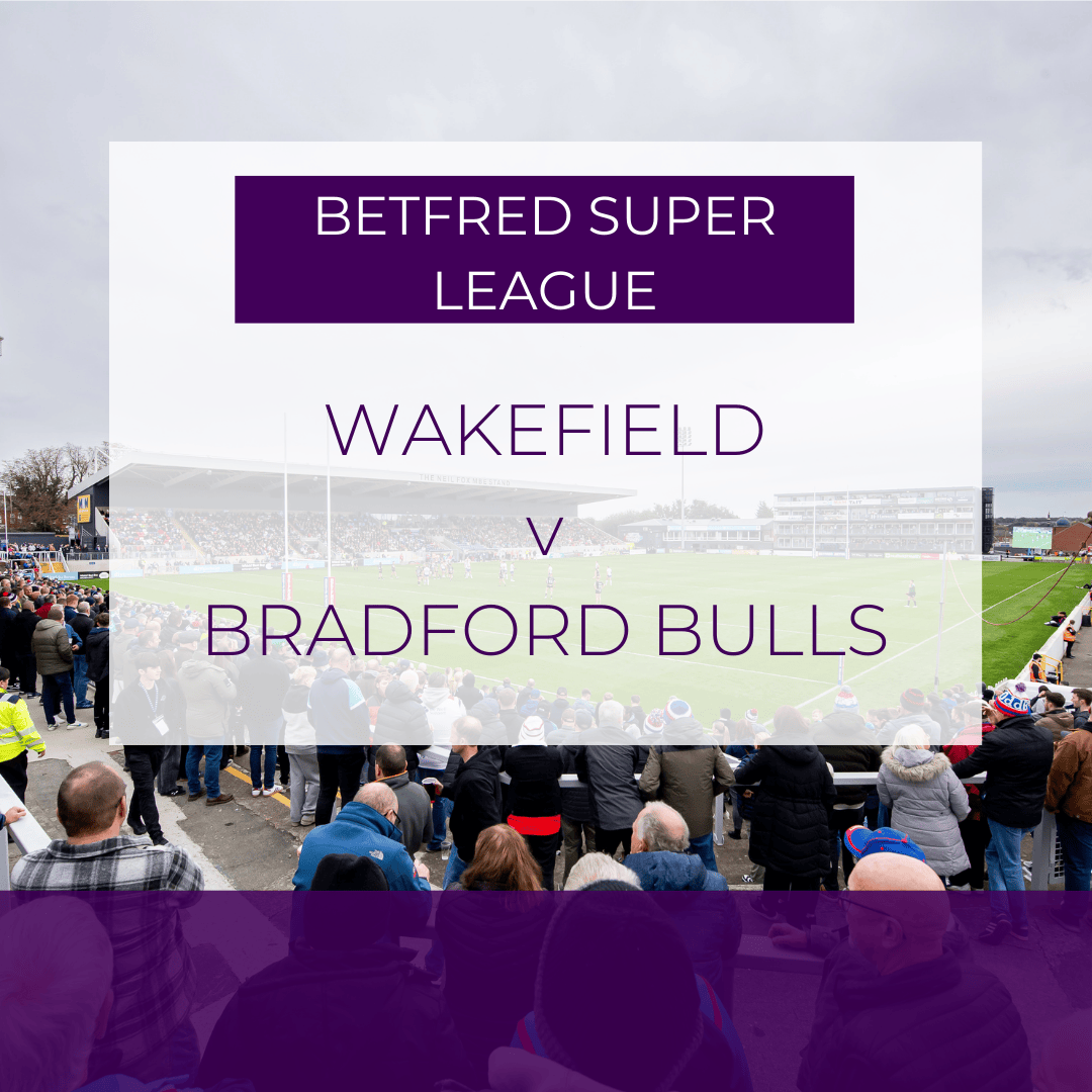 Wakefield Trinity v Bradford Bulls - Sat 18th April | DIY Kitchens Stadium